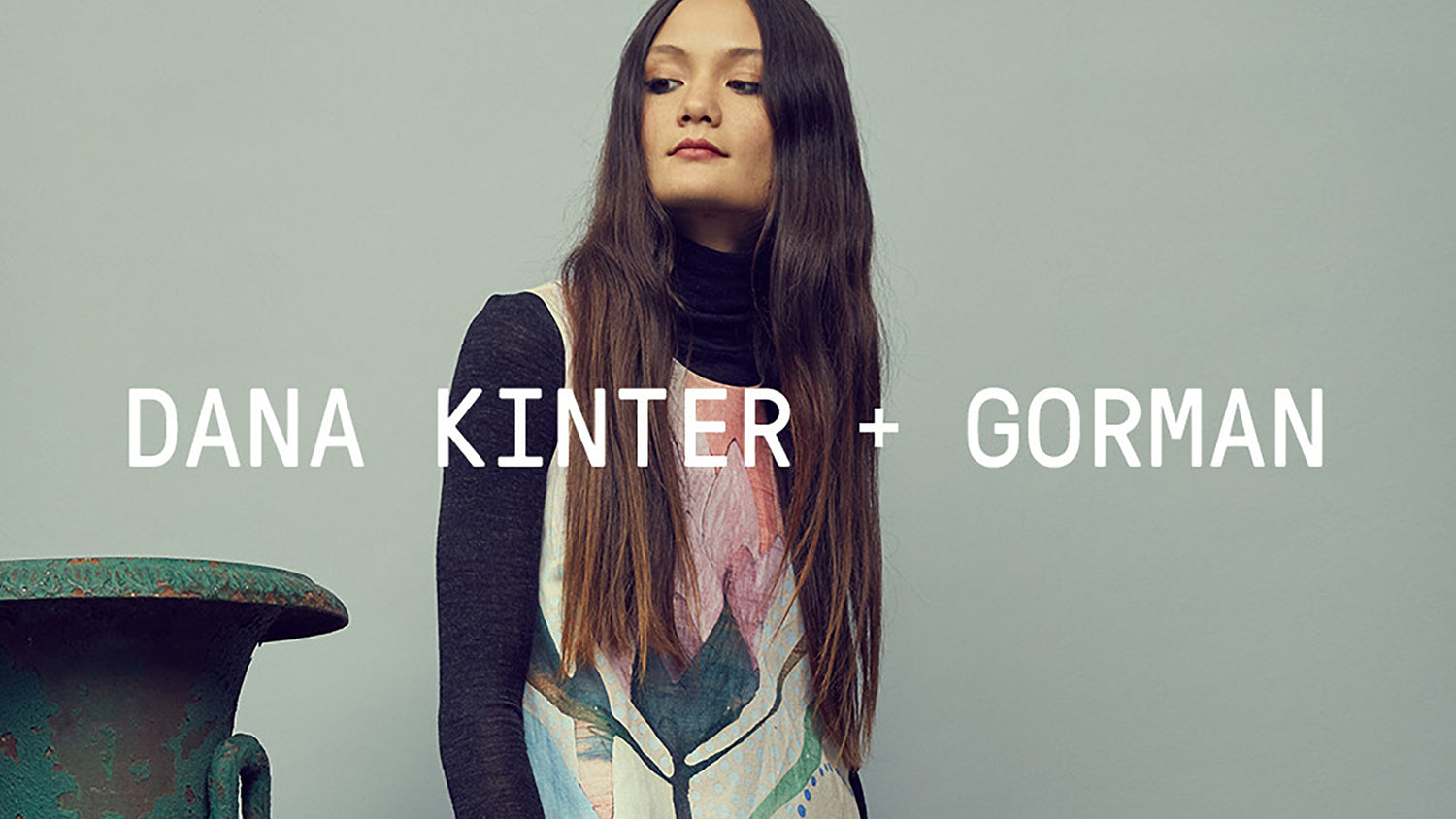 dana kinter x gorman 2017 – danakinter